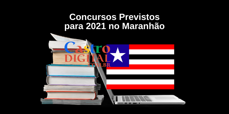 Lista de concursos previstos para 2021 no Maranhão » Castro Digital